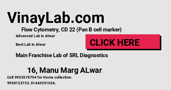 Flow Cytometry, CD 22 (Pan B cell marker) test in Alwar